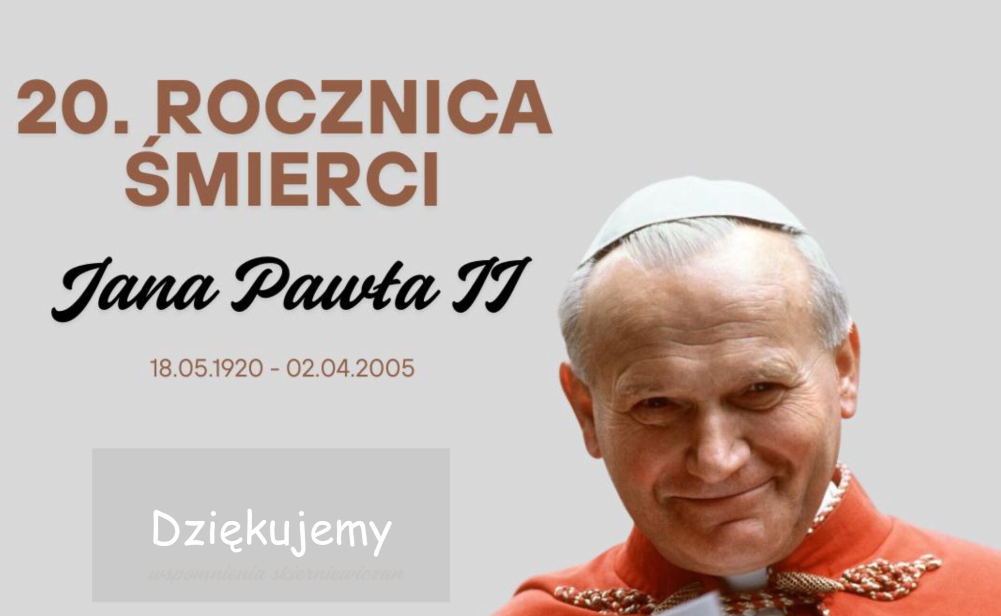 20 rocznica śmierci św. Jana Pawła II – Parafia w Dobrzejewicach
